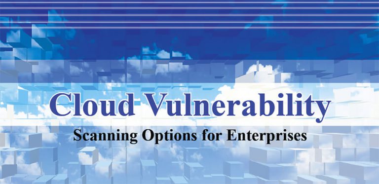 Cloud Vulnerability – Scanning Options for Enterprises - United States ...