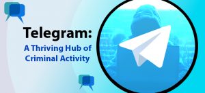 Telegram: A Thriving Hub of Criminal Activity - United States ...